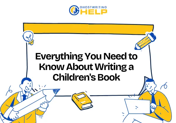 Everything You Need to Know About Writing a Children's Book